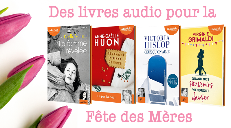 Notre sélection de livres audio pour la Fête des mères
