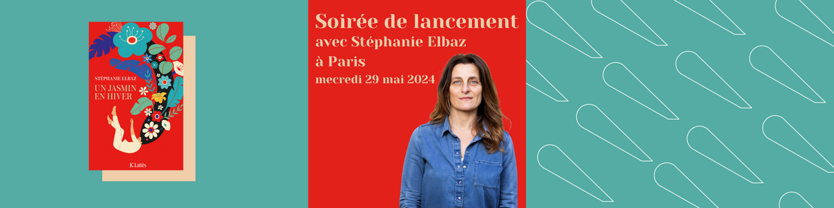 Soirée de lancement avec Stéphanie Elbaz à Paris | JC Lattès