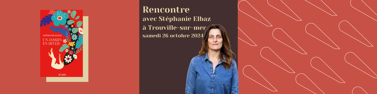 Le Salon du livre de Trouville-sur-mer avec Stéphanie Elbaz | JC Lattès