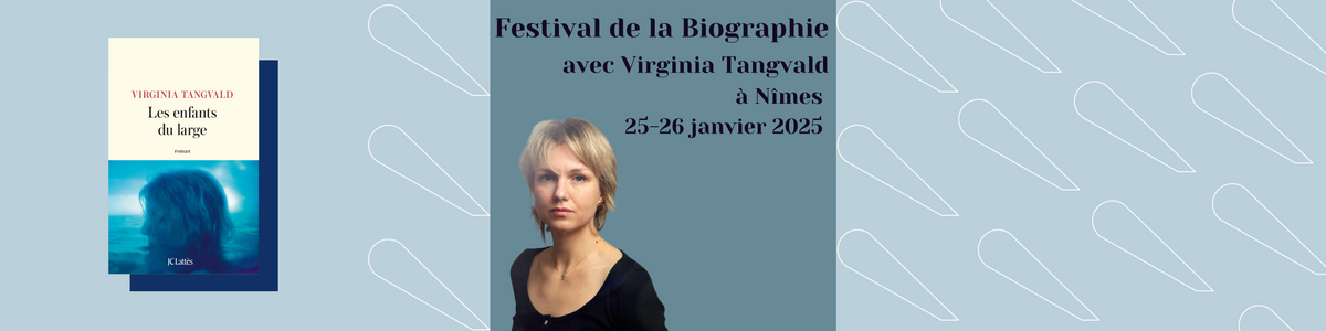 Le Festival de la Biographie avec Virginia Tangvald | JC Lattès