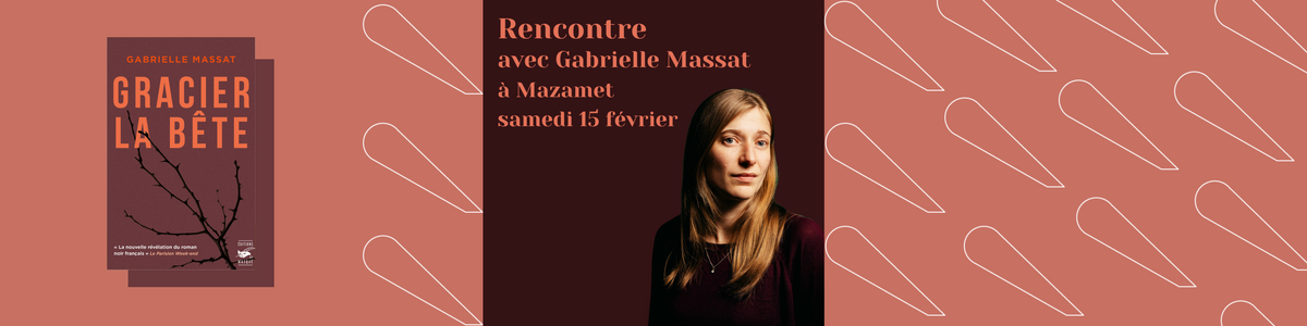 Rencontre avec Gabrielle Massat à Mazamet | JC Lattès