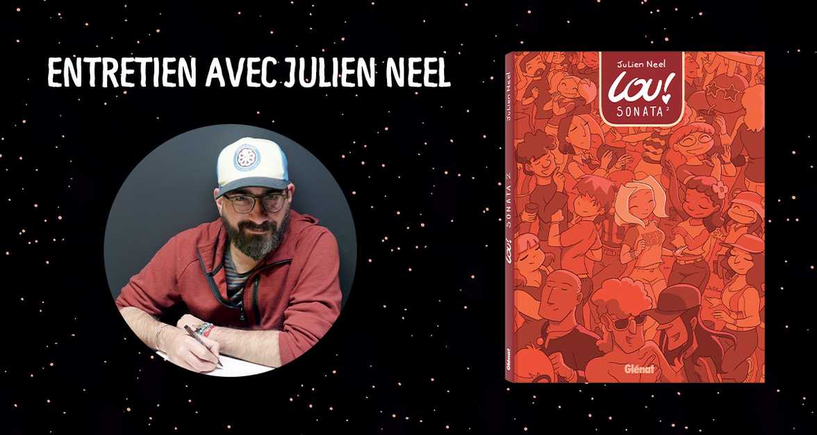 Entretien avec Julien Neel pour la sortie de Lou ! Sonata, tome 2 ...
