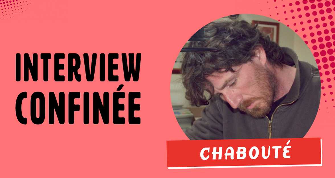 Interview confinée de Christophe Chabouté | Éditions Glénat