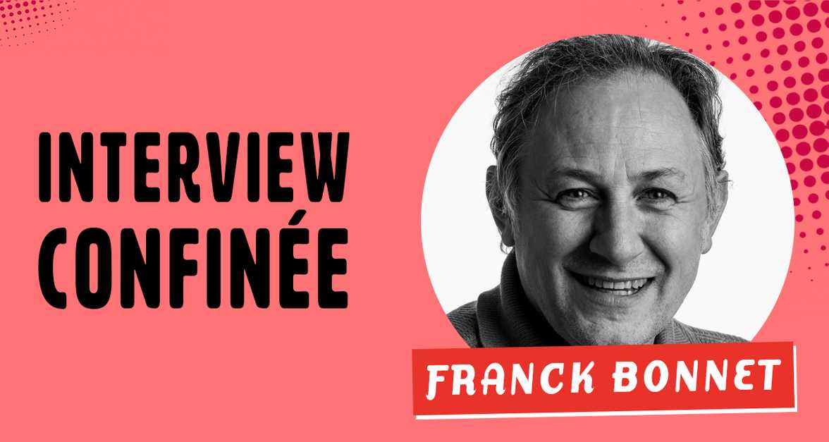 Interview confinée de Franck Bonnet | Éditions Glénat