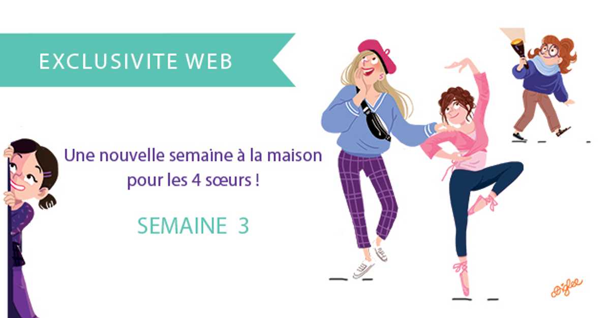 Les 4 Soeurs à la maison : semaine 3 et 4 | Rageot