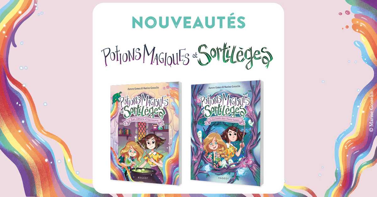 NOUVEAUTÉ - Potions magiques et sortilèges - Tome 1 et Tome 2 | Rageot