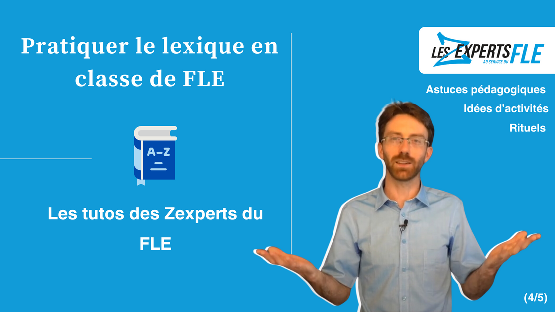 Pratiquer le lexique en classe de FLE (4/5) | Hachette FLE