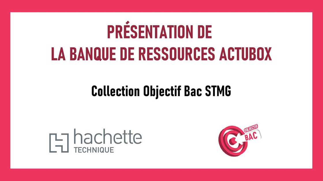 Objectif Bac - Présentation de la banque de ressources Actubox ...