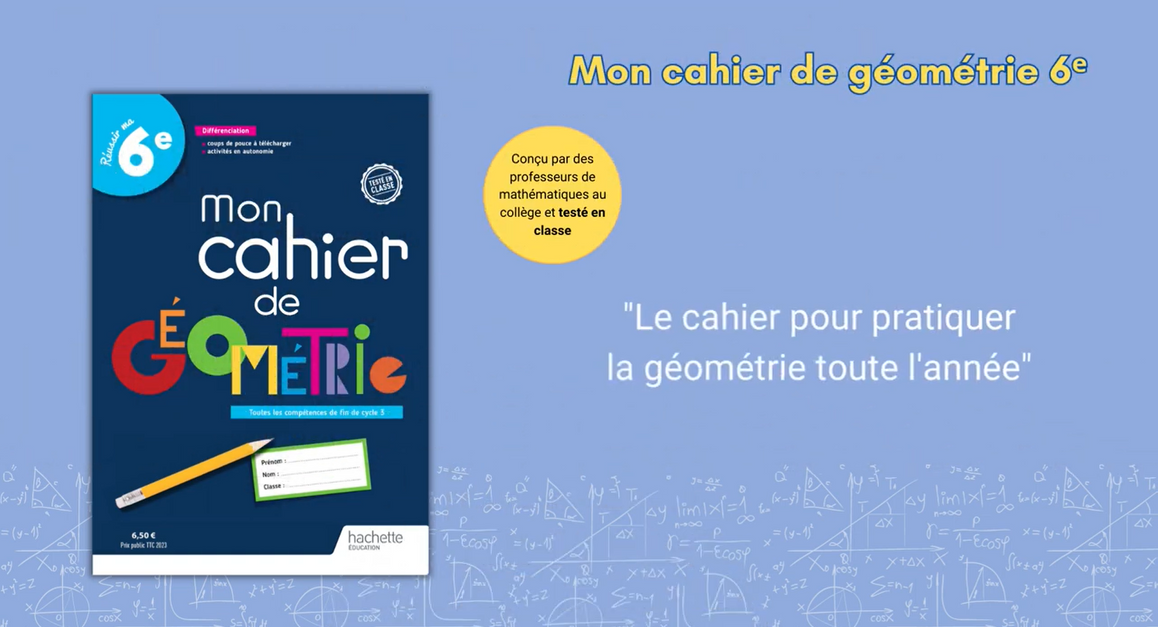 Mon cahier de Géométrie 6e - Présentation | Hachette Education Enseignants