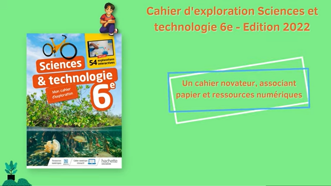 Sciences et Technologie 6e : Présentation du cahier d'exploration | Hachette Education Enseignants