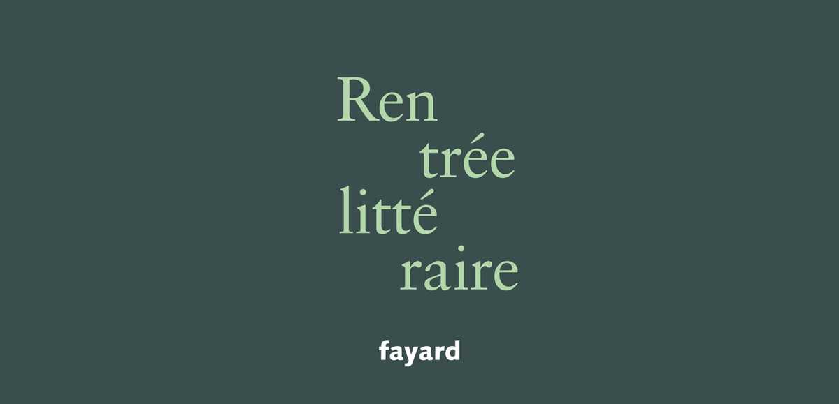 Rentrée Littéraire Fayard 2024 | Éditions Fayard