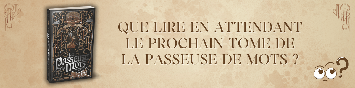 Que lire en attendant le prochain tome de La Passeuse de Mots ...