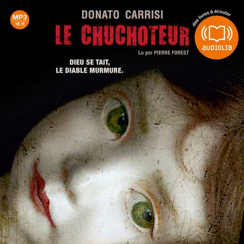 Le Chuchoteur (Fichier audio 2010), de Donato Carrisi, Pierre Forest ...