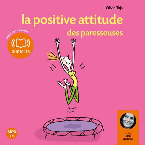 La positive attitude des paresseuses (Fichier audio 2011), de Olivia ...