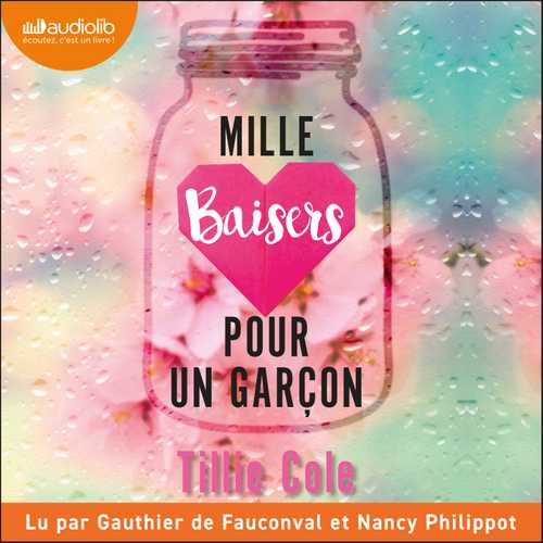 Mille Baisers pour un garçon (Fichier audio 2023), de Tillie Cole ... Mille Baisers pour un garçon (Fichier audio 2023), de Tillie Cole ...