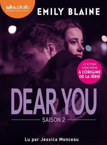 Dear you - saison 2 (Livre audio 2016), de Emily Blaine, Jessica Monceau | Audiolib