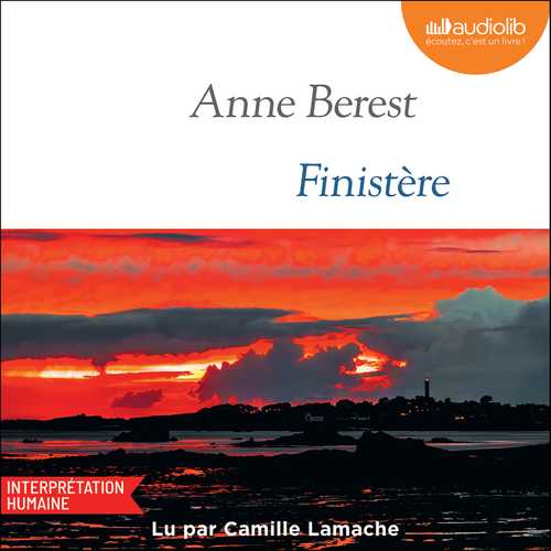 Finistère (Fichier audio 2025), de Anne Berest, Camille Lamache ...
