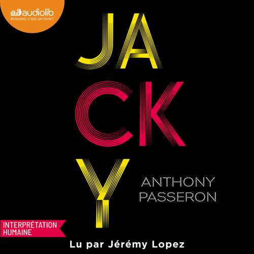 Jacky (Fichier audio 2025), de Anthony Passeron, Jérémy Lopez | Hachette.fr