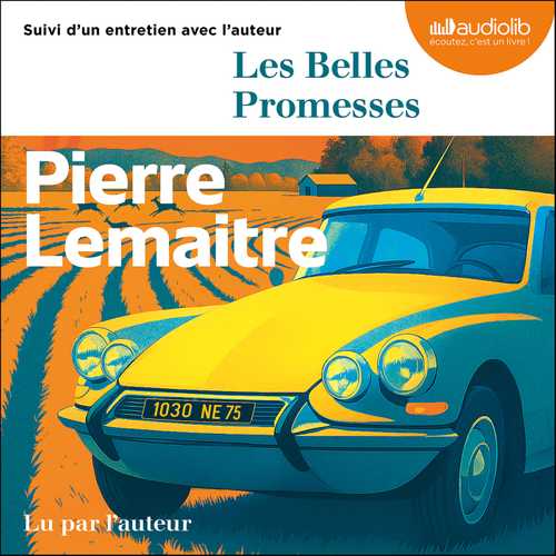 Les Belles promesses (Fichier audio 2026), de Pierre Lemaitre, Pierre ...