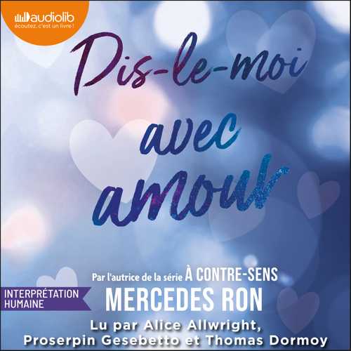 Dis-le-moi avec amour (Fichier audio 2026), de Mercedes Ron, Alice ...