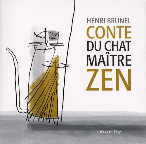 Conte du chat maître zen (Grand format - Autre 2004), de Henri Brunel ...