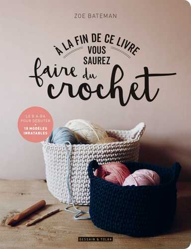 A la fin de ce livre vous saurez faire du crochet (Grand format ...