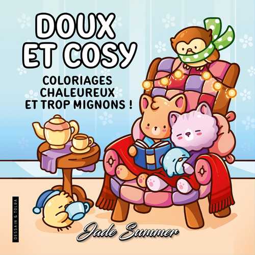 Doux et cosy - Jade Summer - Coloriages chaleureux, mignons et ...