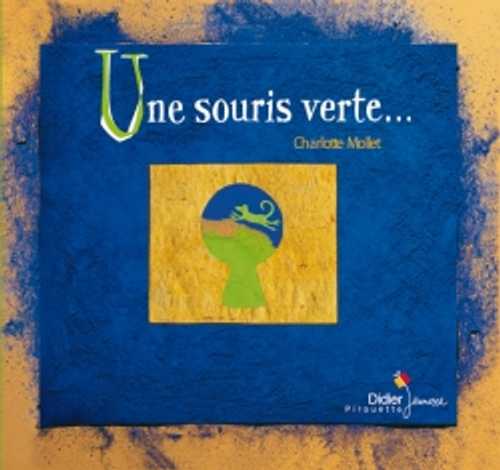 Une souris verte (Grand format - Autre 2002), de Charlotte Mollet ...