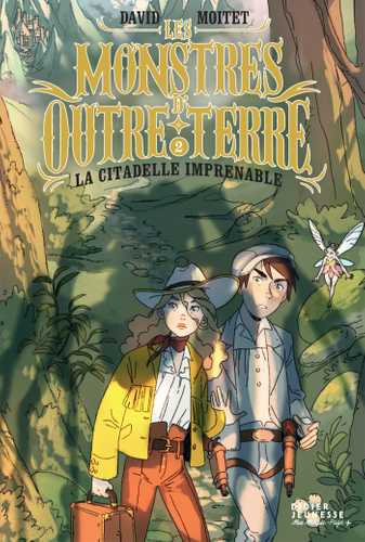 Les Monstres d'Outre-Terre, tome 2 - La citadelle imprenable (Grand ...