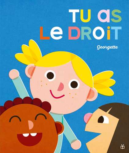 Tu as le droit ! (Grand format - Relié 2025), de Georgette, Georgette ...