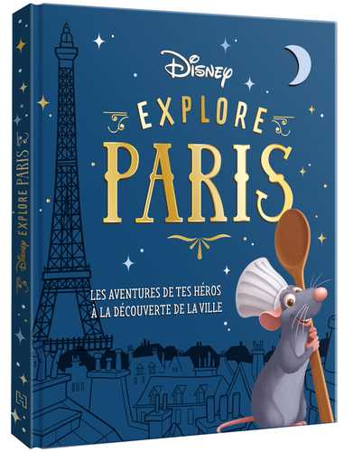 Disney explore Paris - Les aventures de tes héros à la découverte de ...