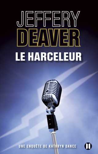 Le Harceleur (Grand format - Broché 2015), de Jeffery Deaver | JC Lattès