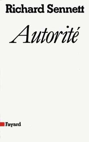 Autorité (Grand format - Autre 1982), de Richard Sennett | Éditions Fayard