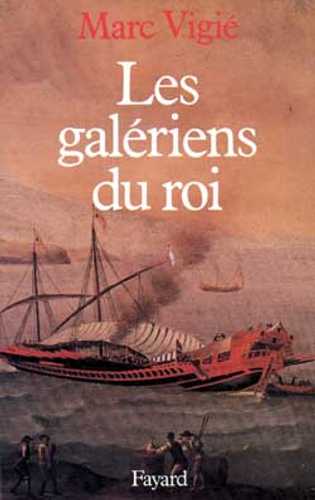 Les Galériens du roi (1661-1715) (Grand format - Autre 1985), de Marc ...