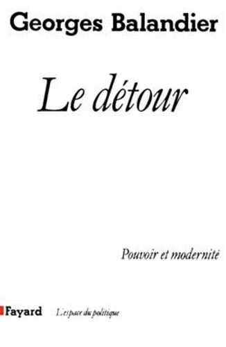 Le Détour (Grand format - Autre 1985), de Georges Balandier | Éditions ...