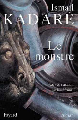 Le Monstre (Grand format - Autre 1991), de Ismail Kadaré | Éditions Fayard Le Monstre (Grand format - Autre 1991), de Ismail Kadaré | Éditions Fayard