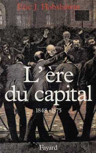 L'Ere du capital (1848-1875) (Grand format - Autre 1994), de Eric J ...