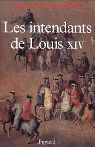 Les Intendants de Louis XIV (Grand format - Autre 1995), de Anette ...