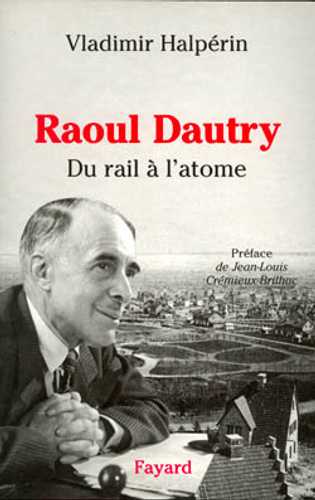 Raoul Dautry (Grand format - Autre 1997), de Vladimir Halpérin ...