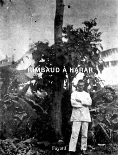 Rimbaud au Harar (Grand format - Autre 2002), de Jean-Jacques Lefrère ...