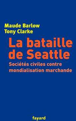 La bataille de Seattle (Grand format - Autre 2002), de Tony Clarke ...