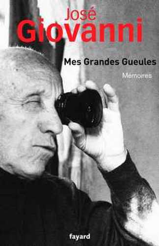 Mes Grandes Gueules (Grand format - Autre 2002), de José Giovanni ...