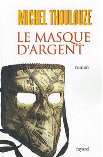 Le Masque d'argent (Grand format - Autre 2004), de Michel Thoulouze ...