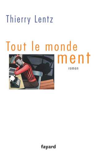 Tout le monde ment (Grand format - Autre 2008), de Thierry Lentz ...