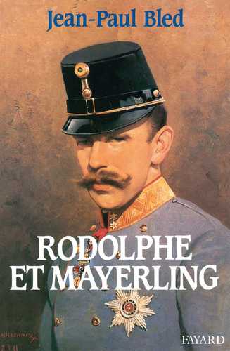 Rodolphe et Mayerling (Grand format - Autre 1989), de Jean-Paul Bled ...