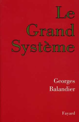 Le Grand Système (Grand format - Autre 2001), de Georges Balandier ...
