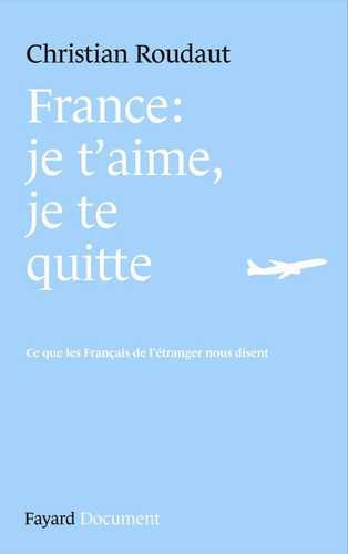 France, je t'aime je te quitte (Grand format - Broché 2010), de ...