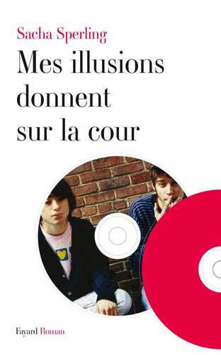 Mes illusions donnent sur la cour (Grand format - Autre 2009), de Sacha ...