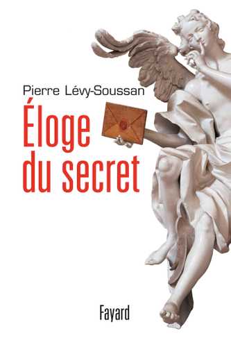 Eloge du secret (Grand format - Broché 2010), de Pierre Levy-Soussan ...