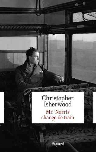 Mr Norris change de train (Grand format - Broché 2012), de Christopher ...